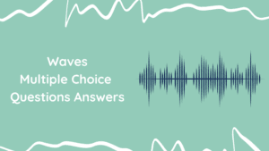 Waves Multiple Choice Questions Answers - PhysicsGoEasy