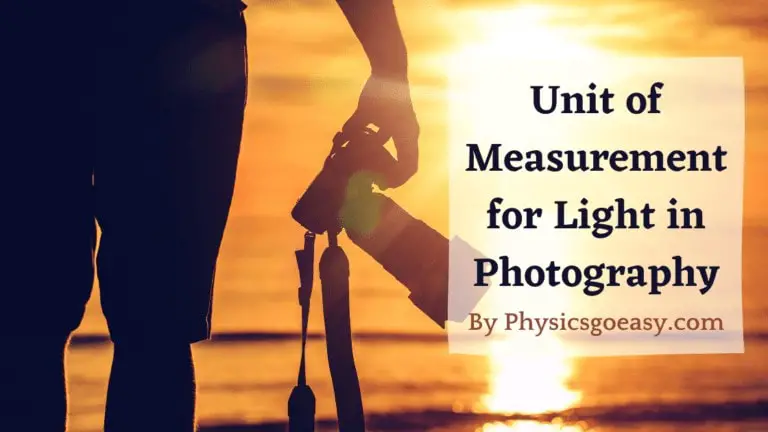 What is the unit of measurement for light in photography? - PhysicsGoEasy