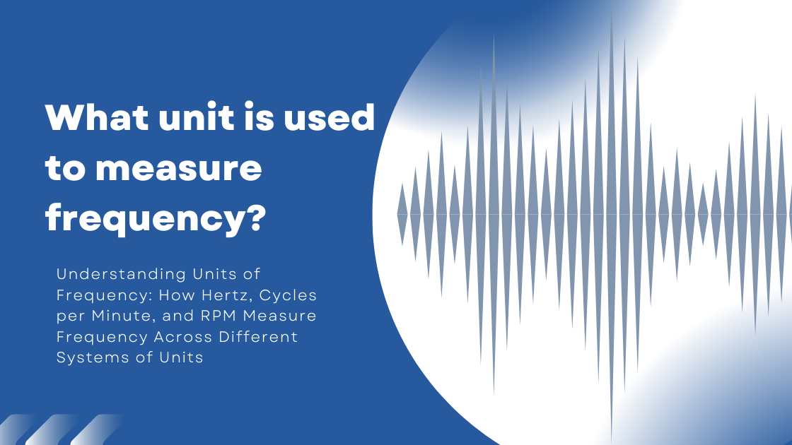 What unit is used to measure frequency? - PhysicsGoEasy