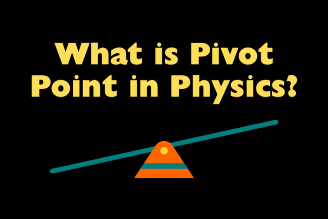 What is a Pivot Point in Physics? - PhysicsGoEasy